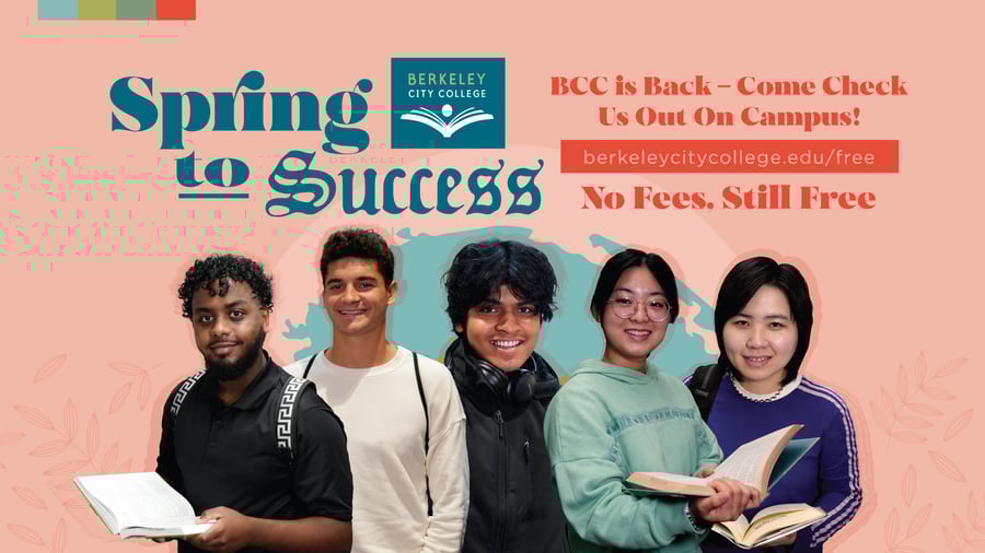 Spring to Success - Berkeley City College Has No Fees, Still Free!