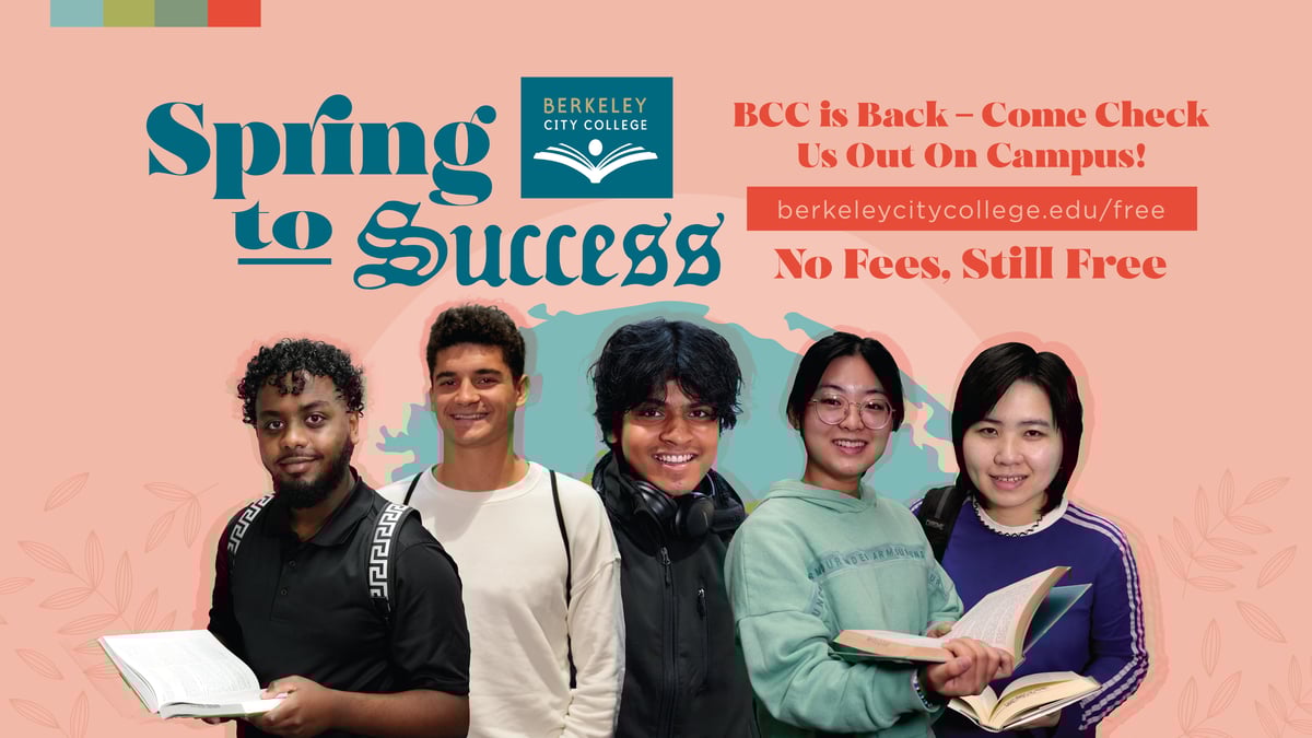 Spring to Success - Berkeley City College Has No Fees, Still Free!